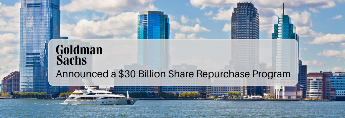 Goldman Sachs Announces $30 Billion Share Repurchase - Buyback Wednesdays - InsideArbitrage