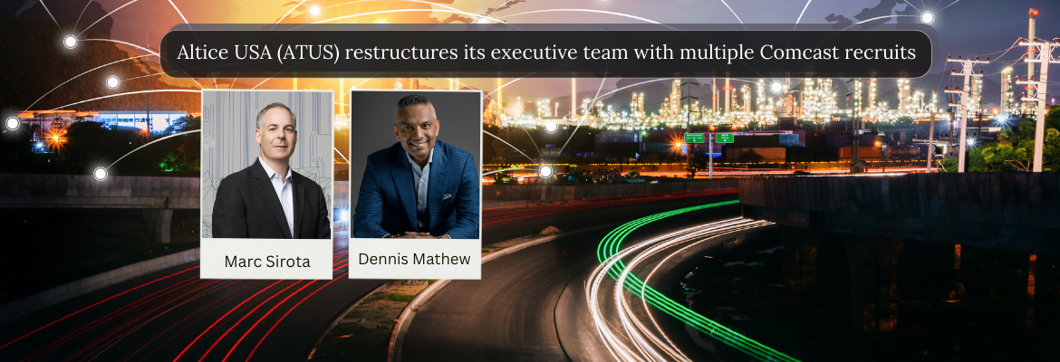 Altice USA Appoints A Plethora Of Comcast Veterans To Its C-Suite ...