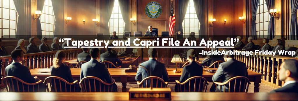 Tapestry and Capri File An Appeal - InsideArbitrage Friday Wrap - InsideArbitrage