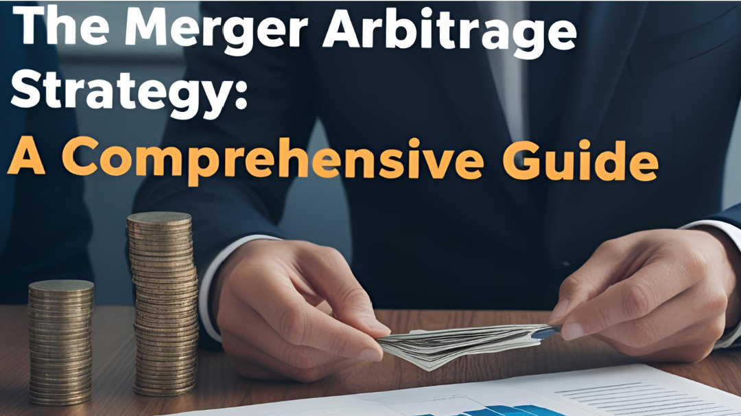 The Merger Arbitrage Strategy- A Comprehensive Guide 2025 - InsideArbitrage