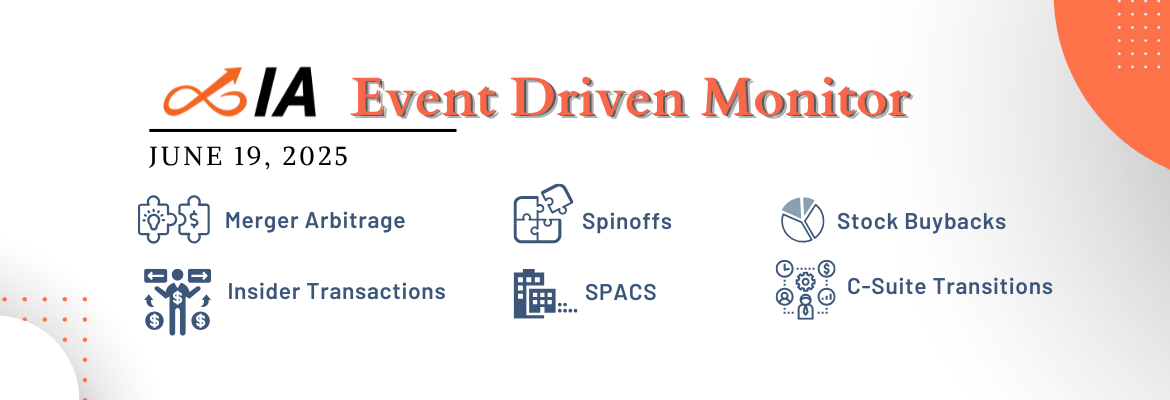 InsideArbitrage Event Driven Monitor – June 19, 2025 - InsideArbitrage