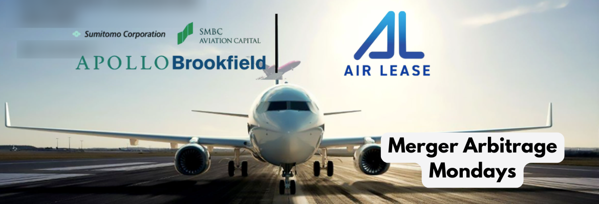 Air Lease Joins SMBC Aviation - Merger Arbitrage Mondays - InsideArbitrage